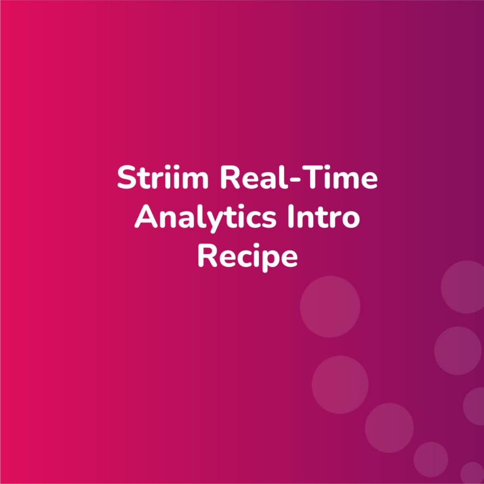 Striim's Latest Data Sheets, Videos and White Papers